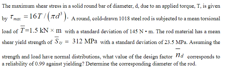 Solved The maximum shear stress in a solid round bar of | Chegg.com