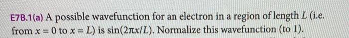Solved E7B.1(a) A possible wavefunction for an electron in a | Chegg.com