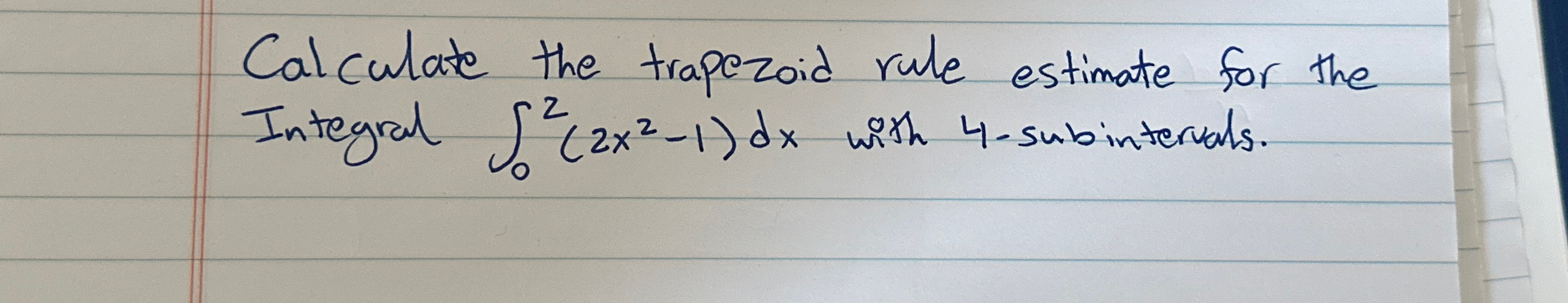 Solved Calculate the trapezoid rule estimate for the | Chegg.com