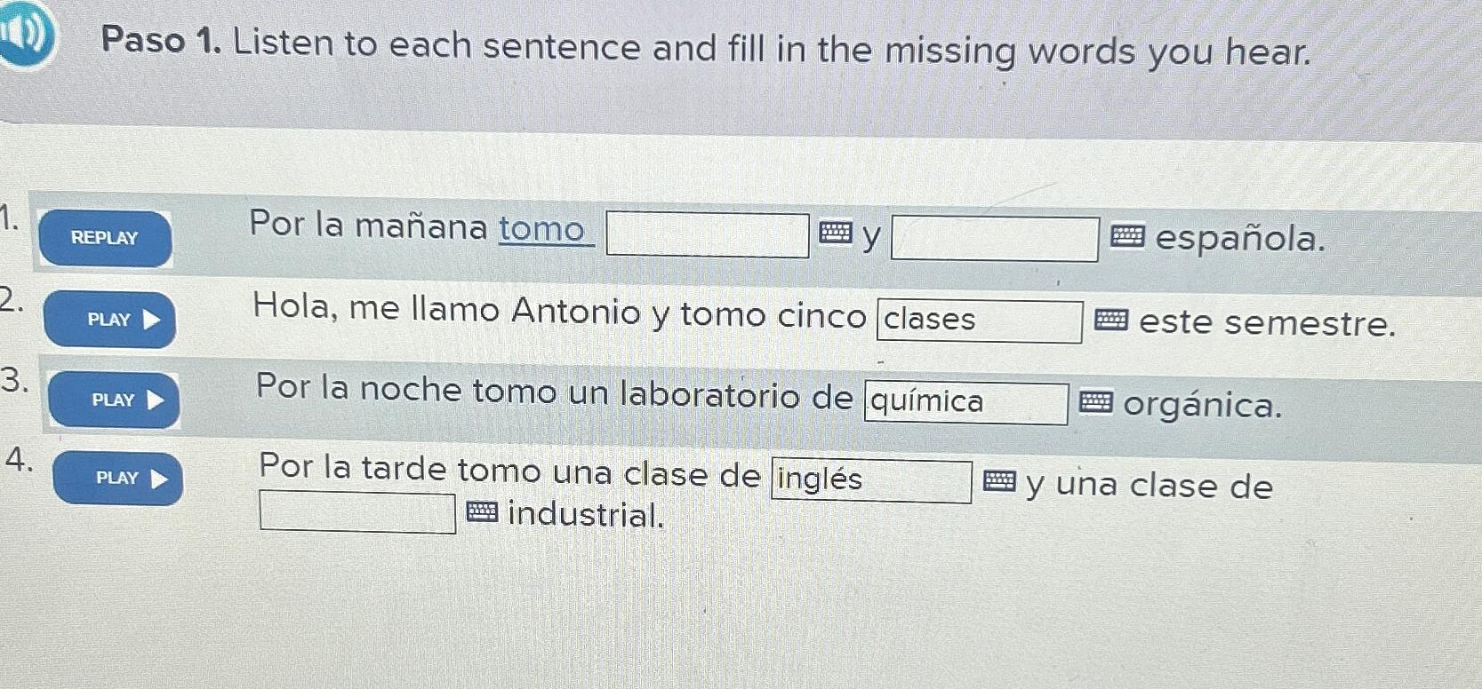 Solved Paso 1. ﻿Listen to each sentence and fill in the | Chegg.com