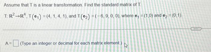 Solved Assume that T is a linear transformation. Find the | Chegg.com