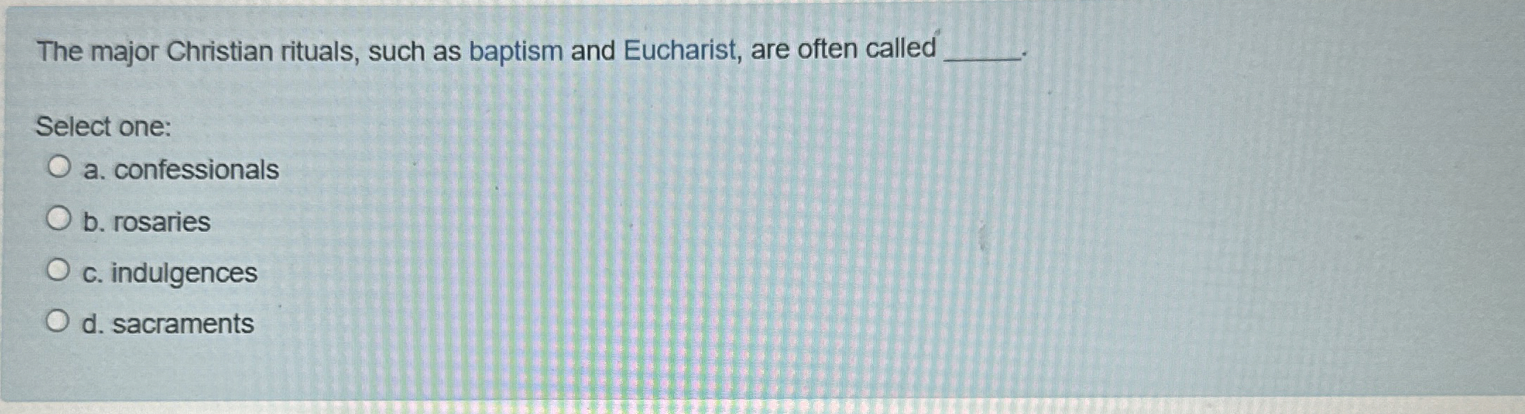Solved The major Christian rituals, such as baptism and | Chegg.com