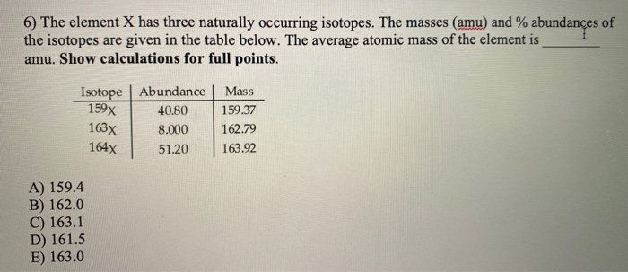 Solved 6) The element X has three naturally occurring | Chegg.com
