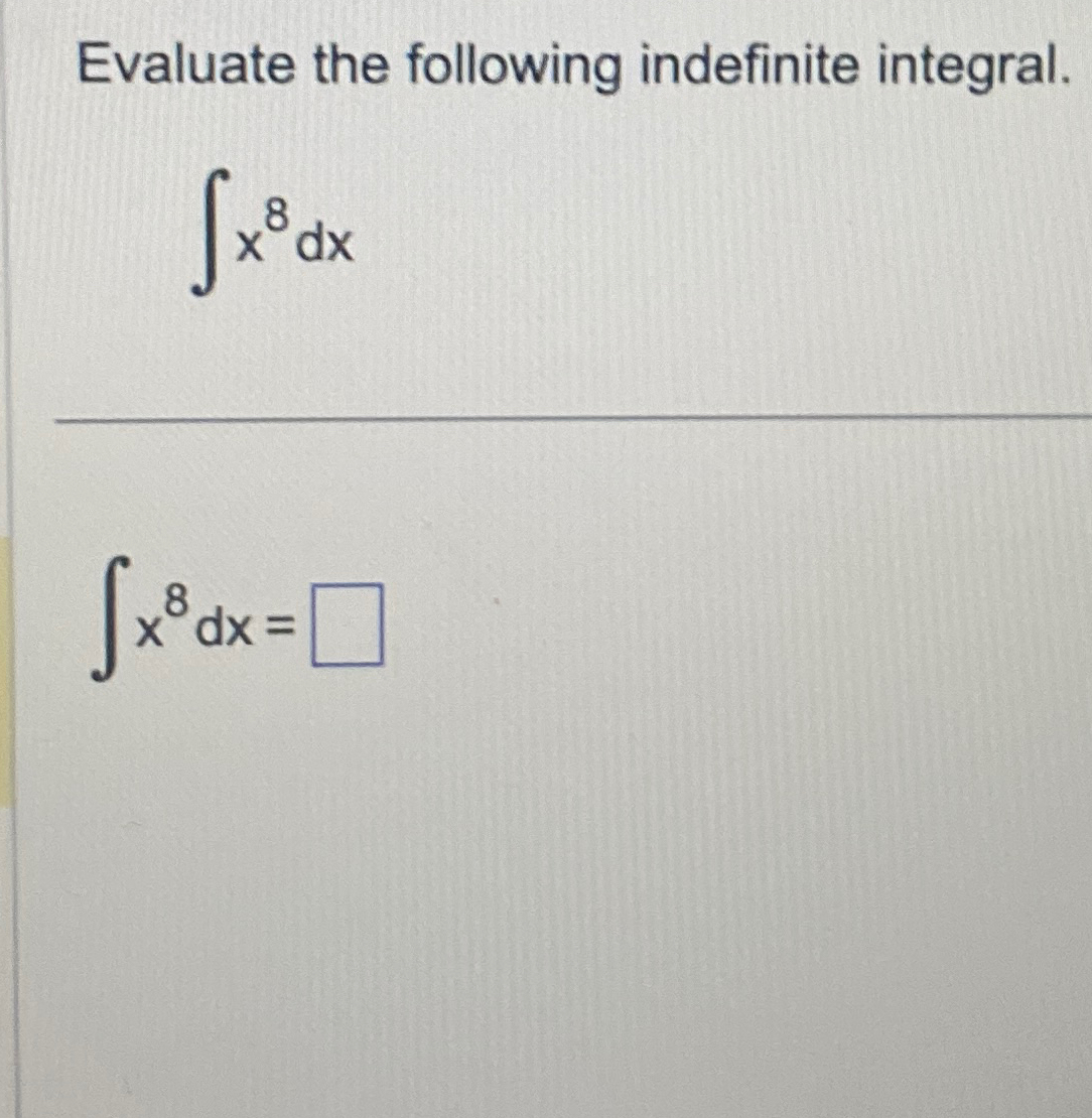 Solved Evaluate the following indefinite | Chegg.com