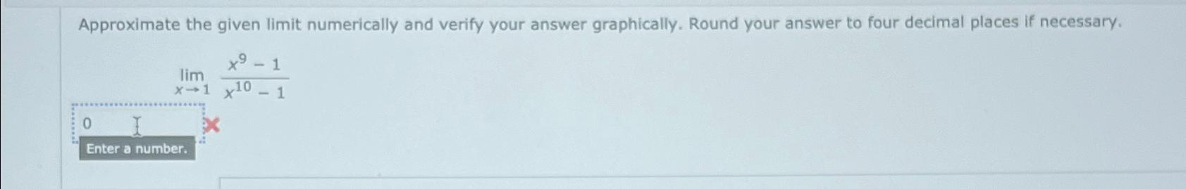 Solved Approximate the given limit numerically and verify | Chegg.com