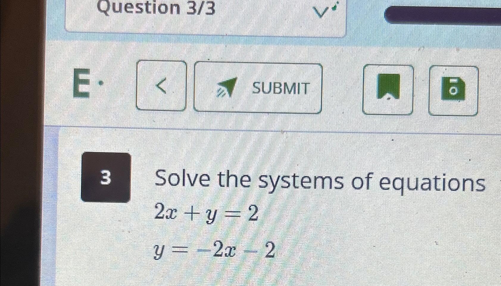 Solved 3 ﻿Solve the systems of equations2x+y=2y=-2x-2 | Chegg.com