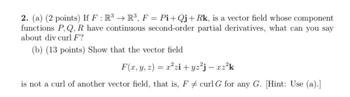 Solved 2. (a) (2 points) If F:R3 →R, F = Pi+Qj + Rk, is a | Chegg.com