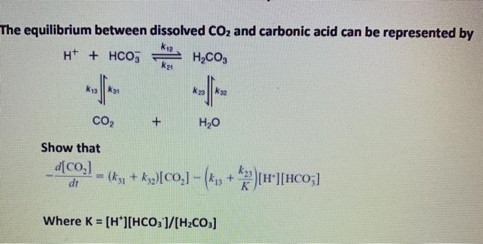 Solved The equilibrium between dissolved CO2 and carbonic | Chegg.com