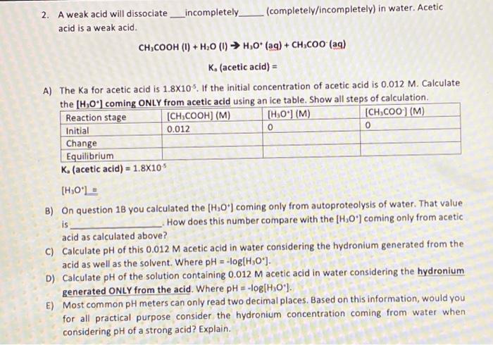 Solved 2. A weak acid will dissociate incompletely. | Chegg.com