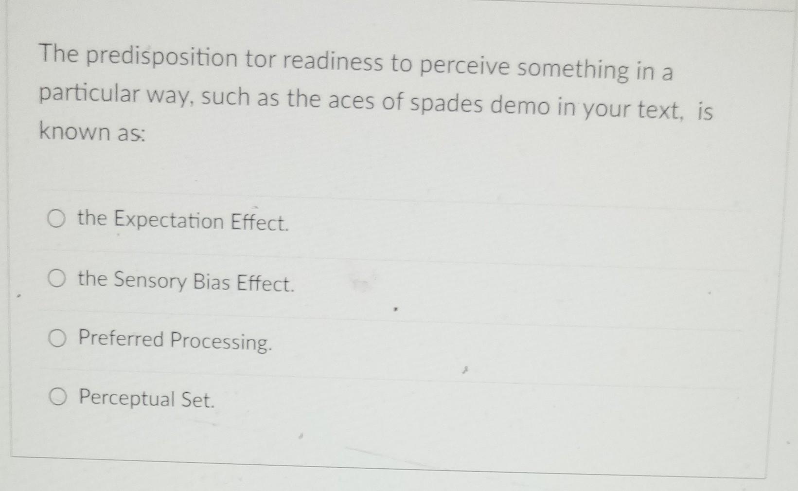 Solved The predisposition tor readiness to perceive | Chegg.com