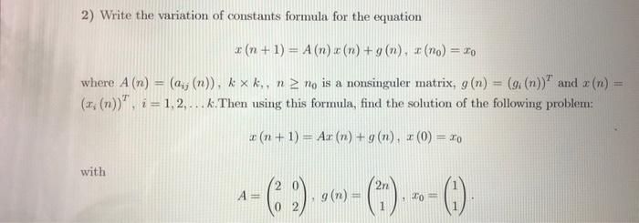 Solved 2) Write the variation of constants formula for the | Chegg.com