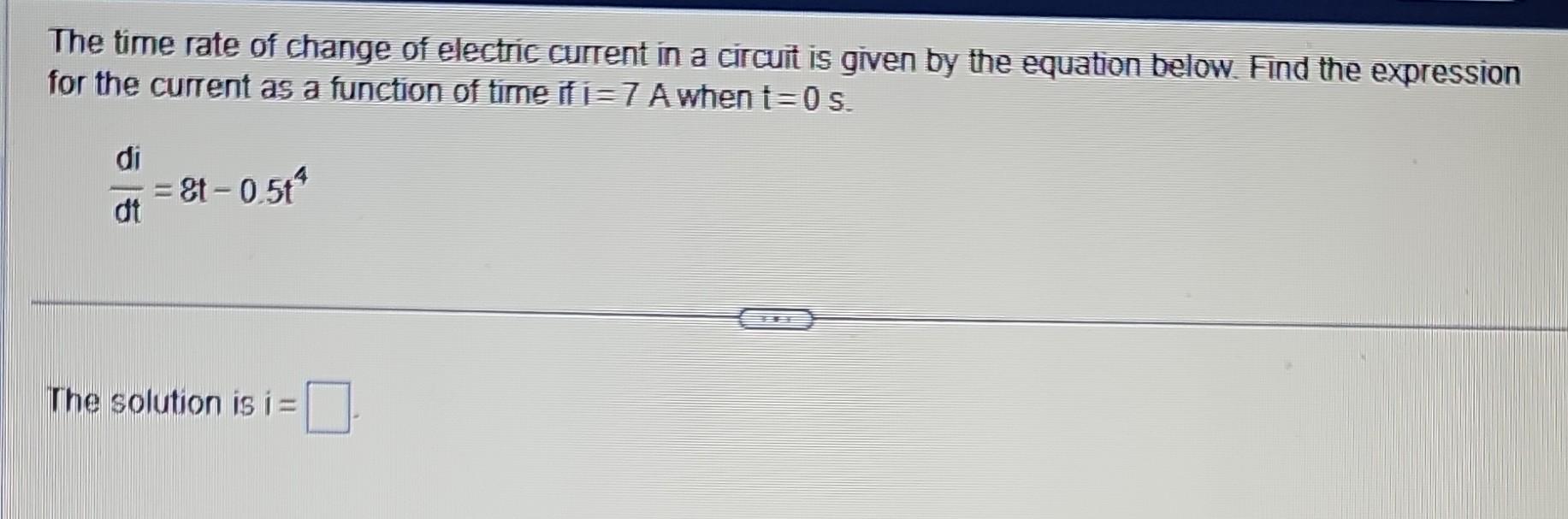 Solved The time rate of change of electric current in a | Chegg.com