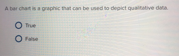 Solved A bar chart is a graphic that can be used to depict | Chegg.com