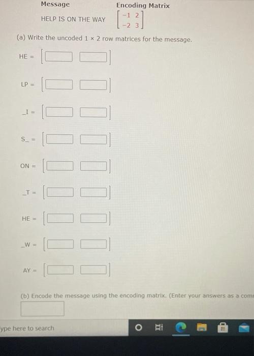 Solved Message Encoding Matrix HELP IS ON THE WAY (a) Write | Chegg.com