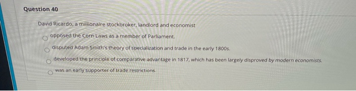 Solved Question 40 David Ricardo, a millionaire stockbroker, | Chegg.com
