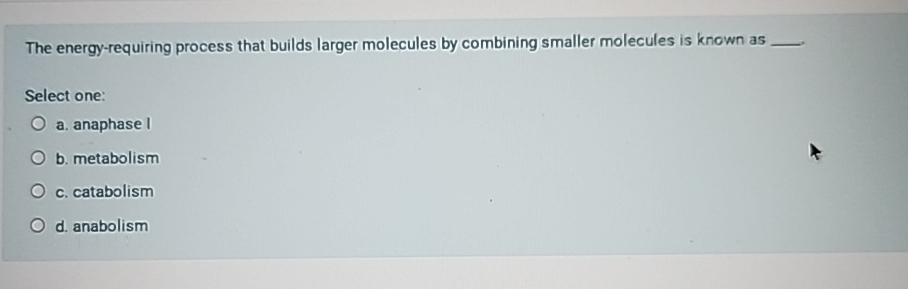 Solved The energy-requiring process that builds larger | Chegg.com