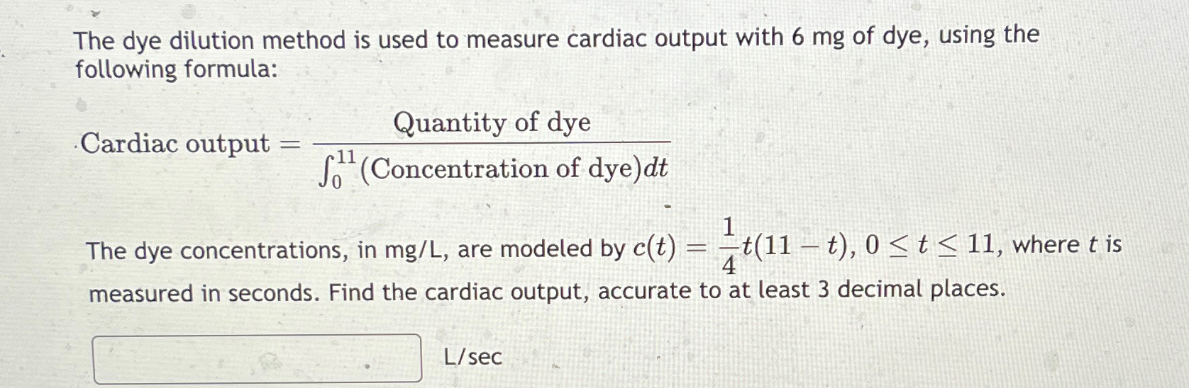 Solved The dye dilution method is used to measure cardiac | Chegg.com