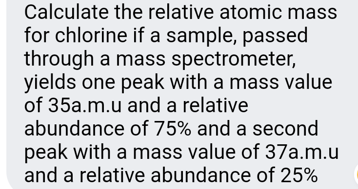Solved Calculate the relative atomic mass for chlorine if a | Chegg.com