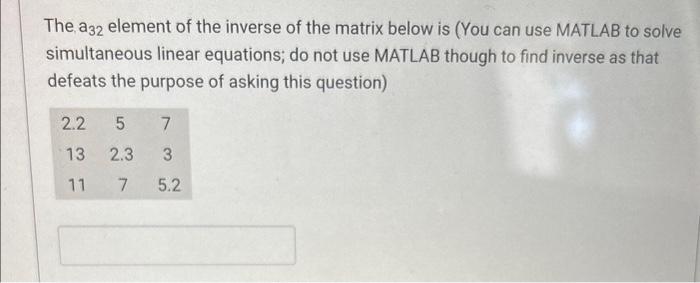 Solved The a32 element of the inverse of the matrix below is | Chegg.com