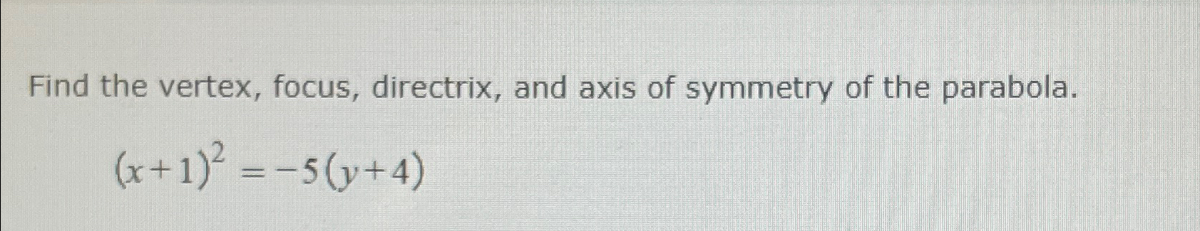 Solved Find the vertex, focus, directrix, and axis of | Chegg.com