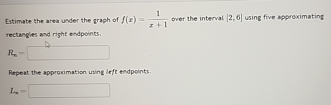 Solved Estimate the area under the graph of f(x)=1x+1 ﻿over | Chegg.com