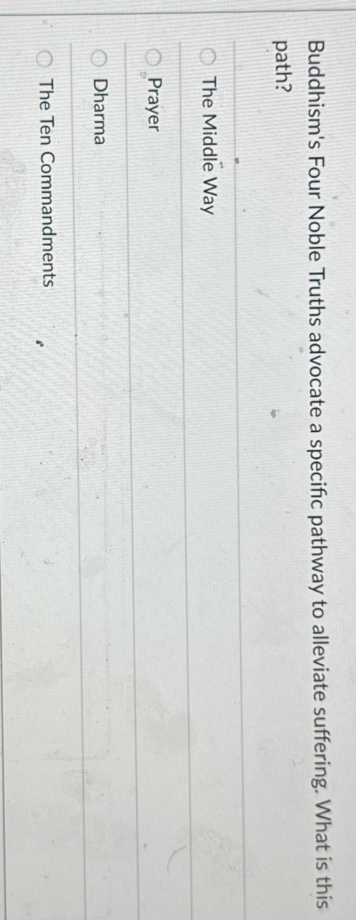 Solved Buddhism's Four Noble Truths advocate a specific | Chegg.com