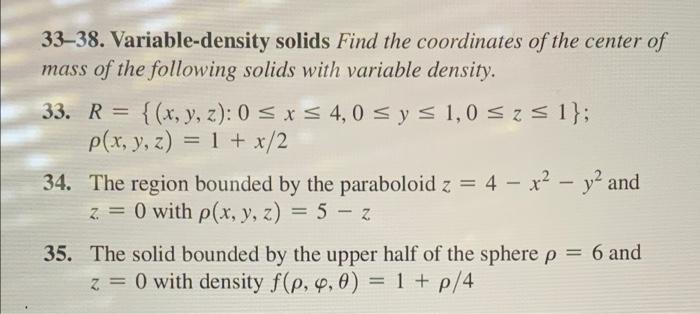 Solved 33–38. Variable-density solids Find the coordinates | Chegg.com Solved 33–38. Variable-density solids Find the coordinates | Chegg.com