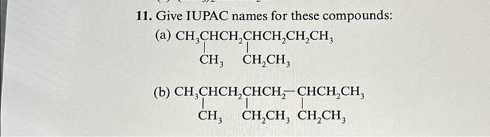 [Solved]: 11. Give IUPAC names for these compounds: (a) CH3C