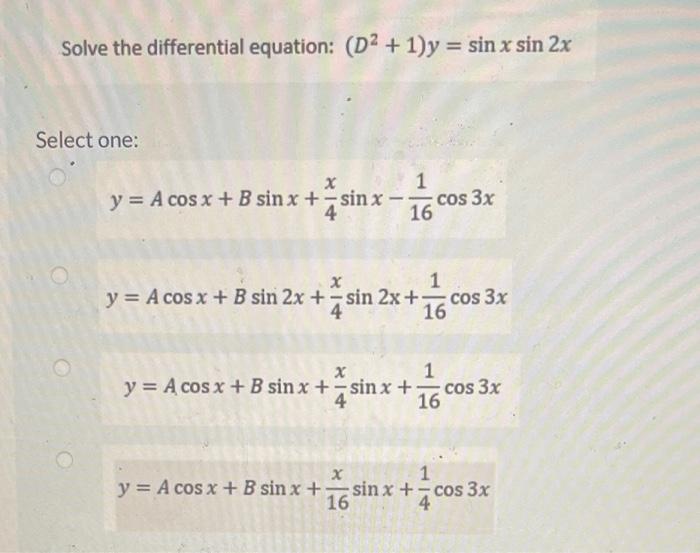Solved Solve the differential equation: (D2+1)y=sinxsin2x | Chegg.com