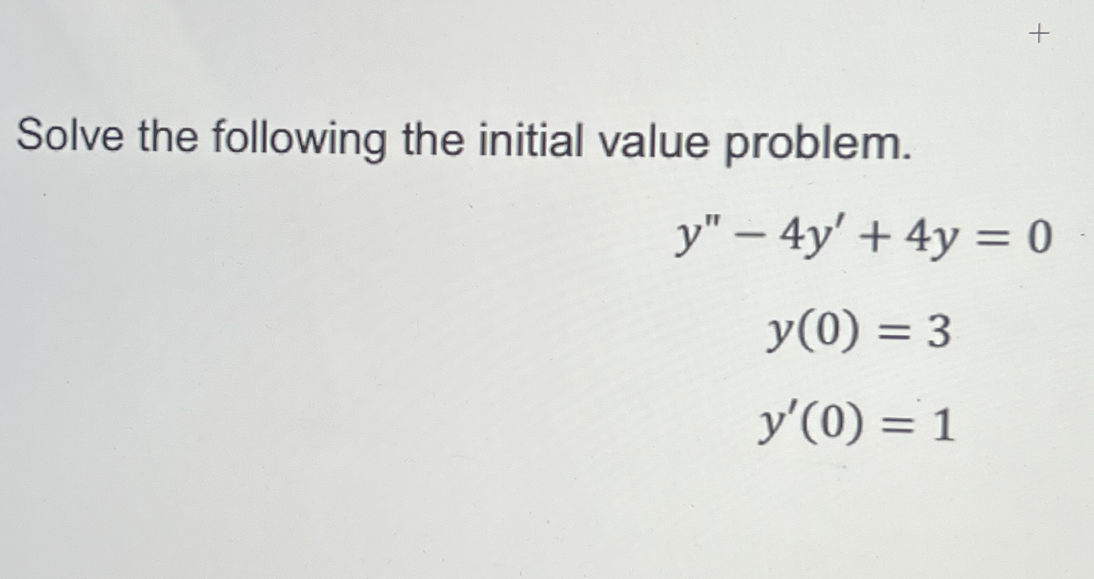 Solved Solve the following the initial value | Chegg.com