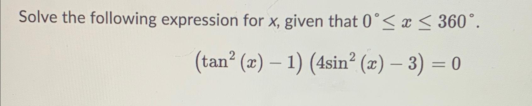 Solved Solve the following expression for x, ﻿given that | Chegg.com