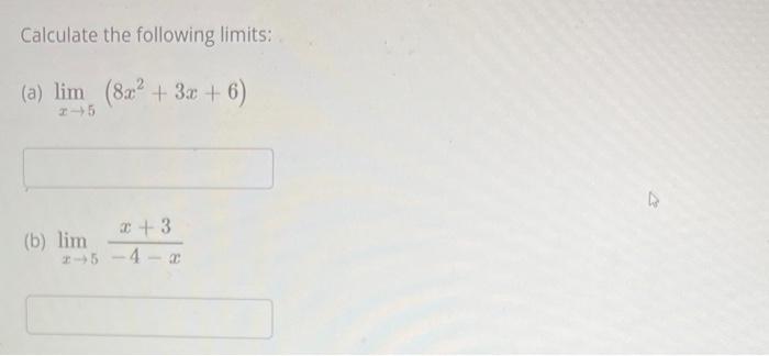 Solved Calculate the following limits: (a) limx→5(8x2+3x+6) | Chegg.com