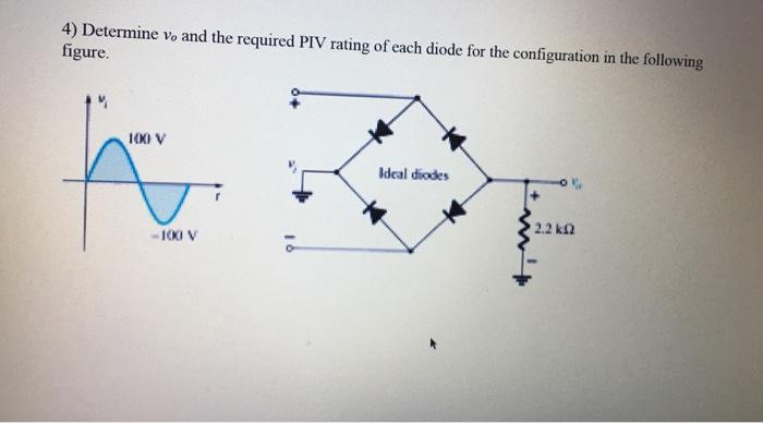Solved 4) Determine ve and the required PIV rating of each | Chegg.com
