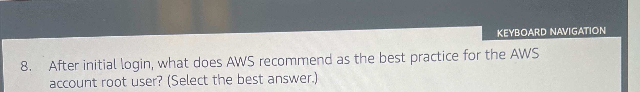 Solved KEYBOARD NAVIGATION8. ﻿After initial login, ﻿what | Chegg.com
