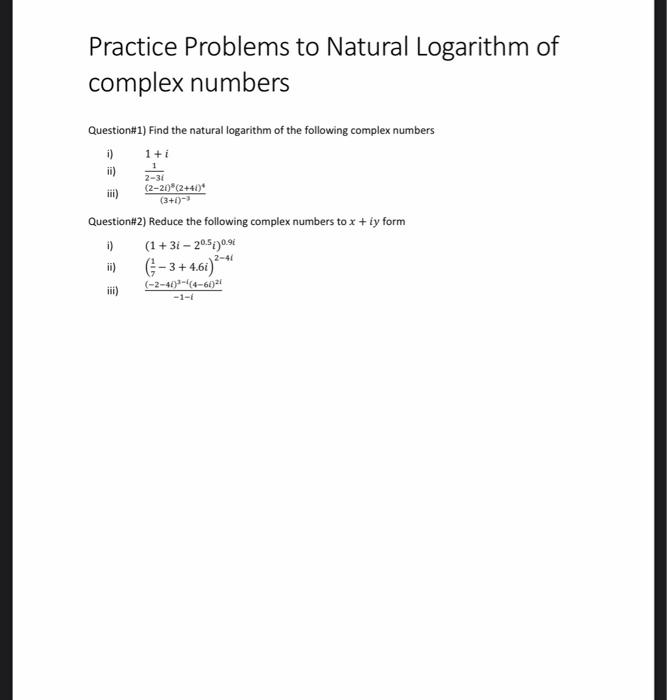 Solved Practice Problems to Natural Logarithm of complex | Chegg.com