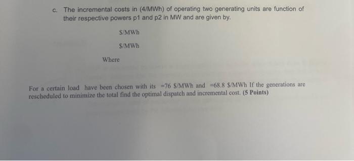 Solved c. The incremental costs in (4/MWh) of operating two | Chegg.com