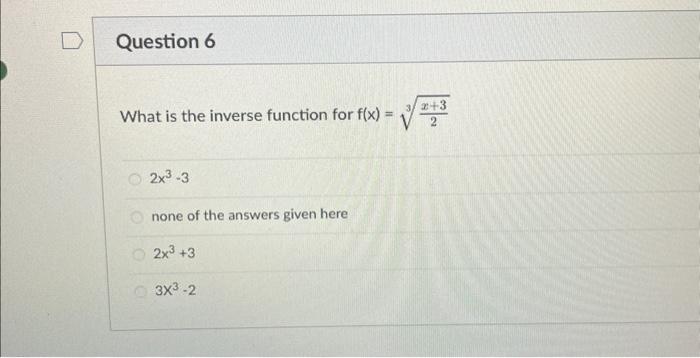 Solved What is the inverse function for f(x)=32x+3 2x3−3 | Chegg.com