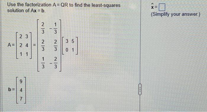 Solved Use the factorization A=QR to find the least-squares | Chegg.com