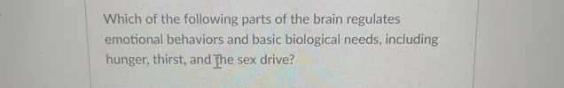 Solved Which of the following parts of the brain regulates | Chegg.com