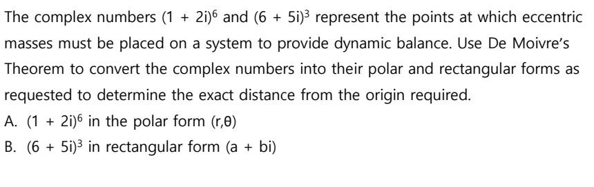 Solved The complex numbers (1+2i)6 and (6+5i)3 represent the | Chegg.com