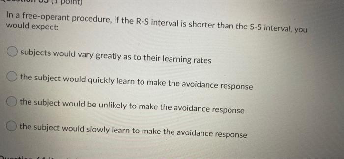 Solved oint) In a free-operant procedure, if the R-S | Chegg.com