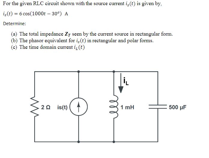 Solved For the given RLC circuit shown with the source | Chegg.com