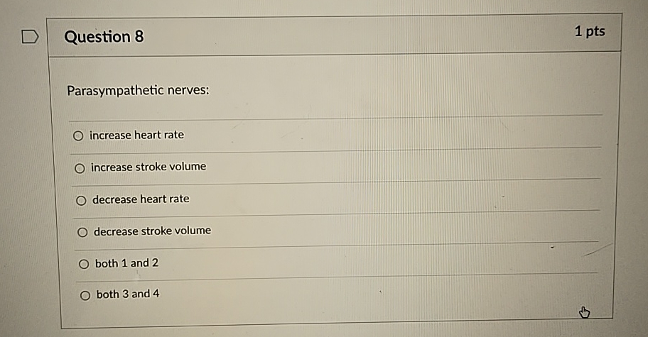 Solved Question 81ptsParasympathetic nerves:increase heart | Chegg.com
