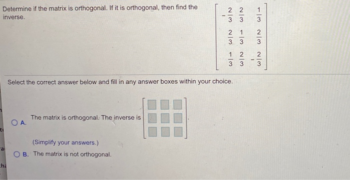 Solved Determine if the matrix is orthogonal. If it is | Chegg.com