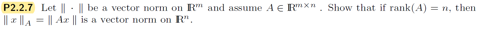 Solved P2.2.7 ﻿Let ||*|| ﻿be a vector norm on Rm ﻿and assume | Chegg.com