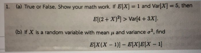 Solved 1. (a) True or False. Show your math work. If E[X] = | Chegg.com
