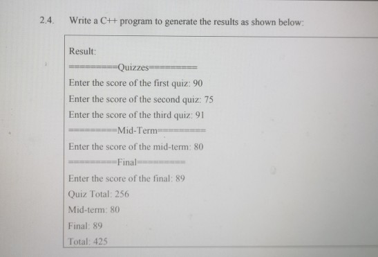 Solved 2.4. Write a CH program to generate the results as | Chegg.com