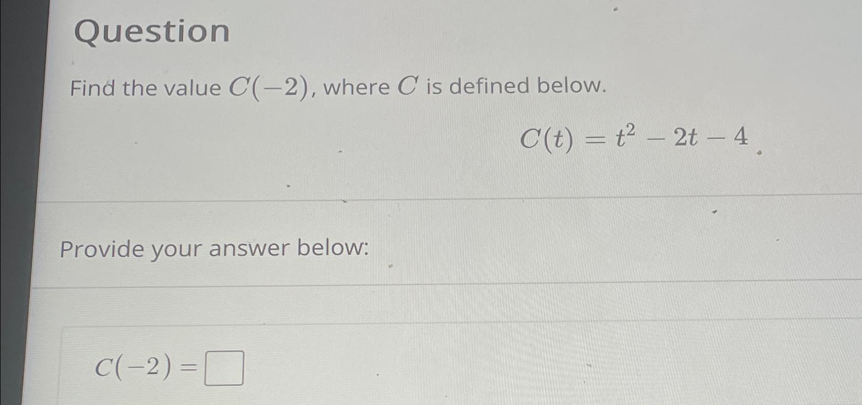 Solved QuestionFind the value C(-2), ﻿where C ﻿is defined | Chegg.com