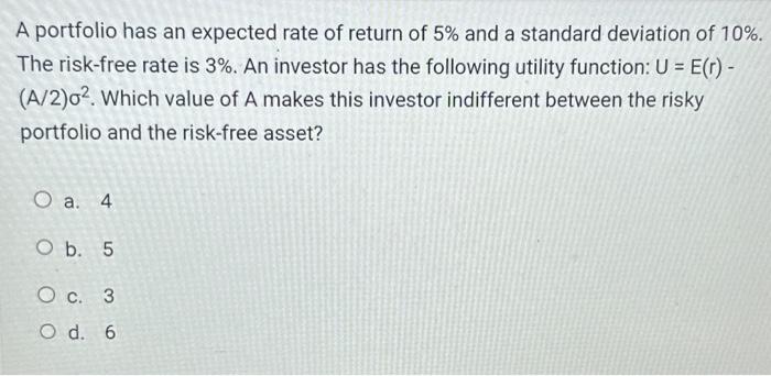 Solved A portfolio has an expected rate of return of 5% and | Chegg.com