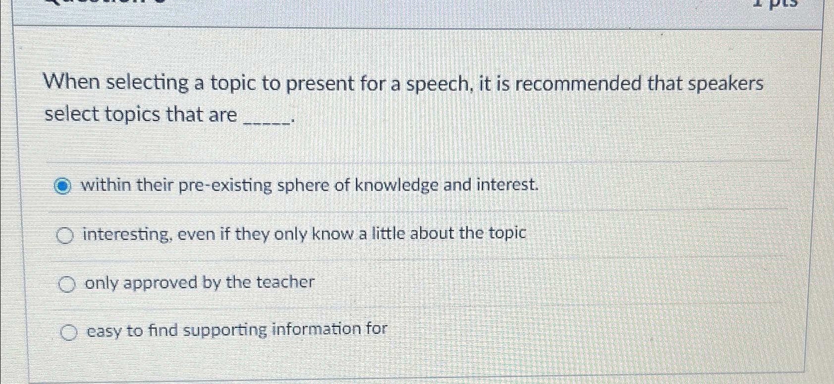 Solved When selecting a topic to present for a speech, it is | Chegg.com